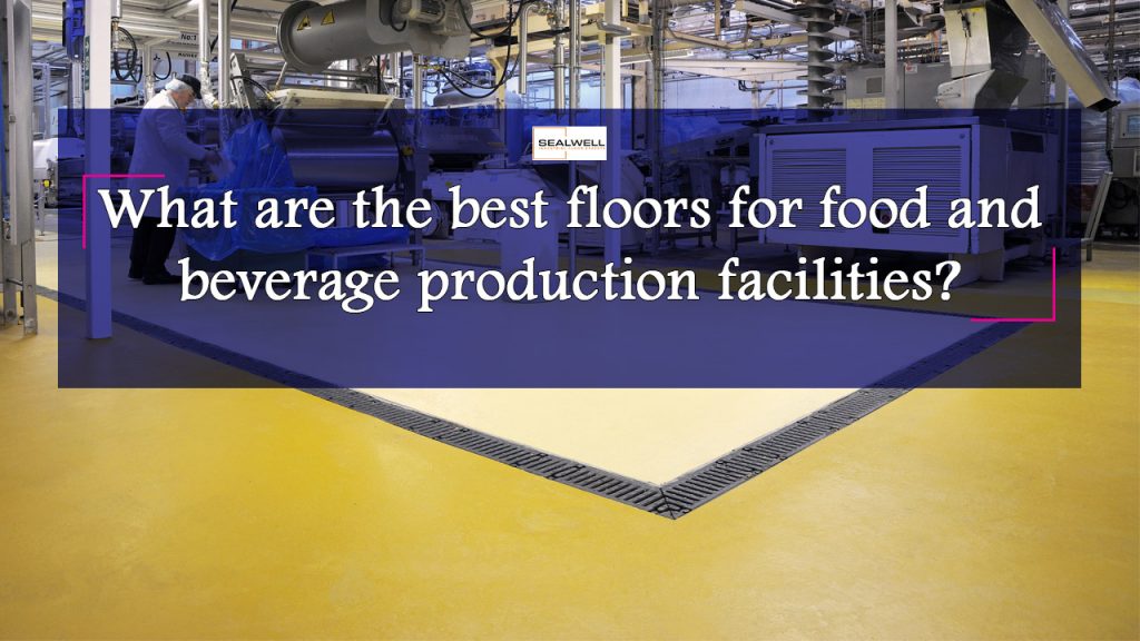 What are the best floors for food and beverage production facilities ...