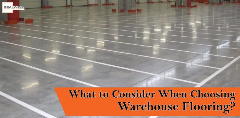 What to Consider When Choosing Warehouse Flooring? | Sealwell