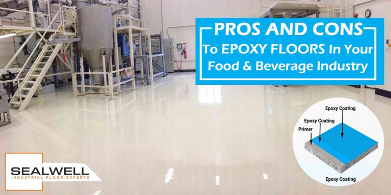 Pros And Cons To Epoxy Floors In Your Food & Beverage Industry | Sealwell